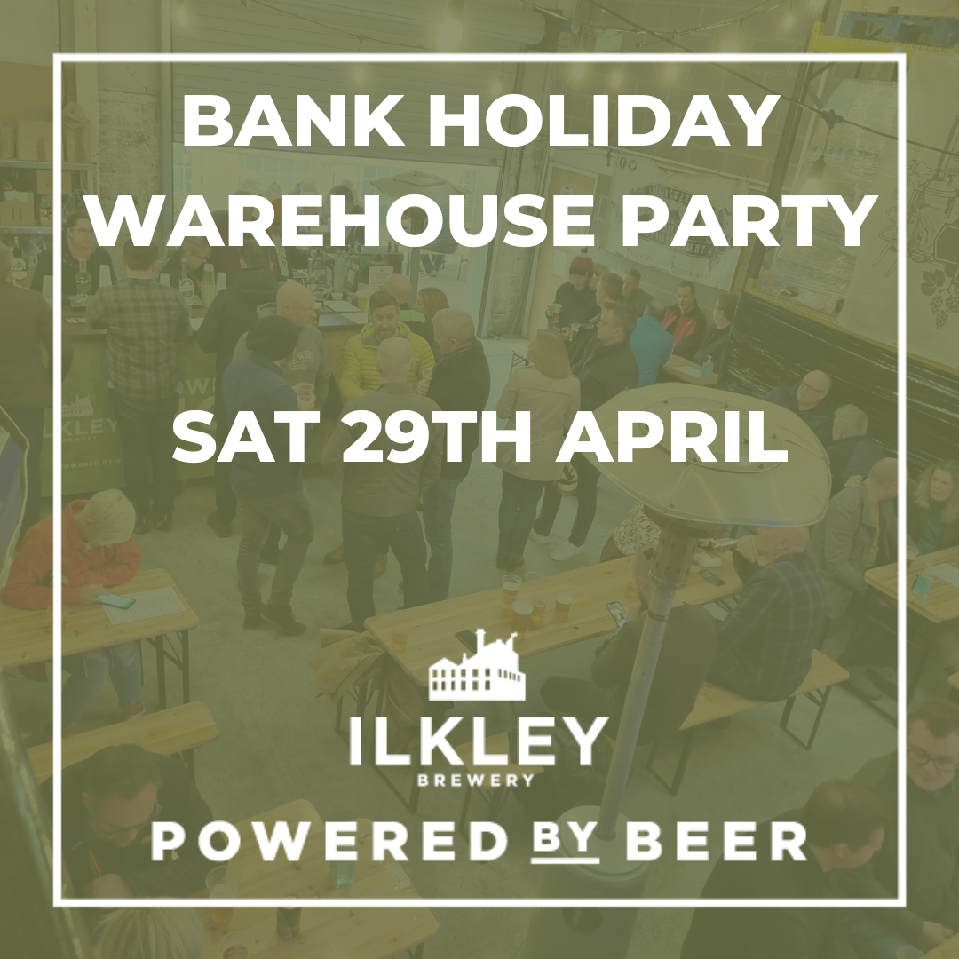 SPRING BANK HOLIDAY PARTY – Ilkley Brewery